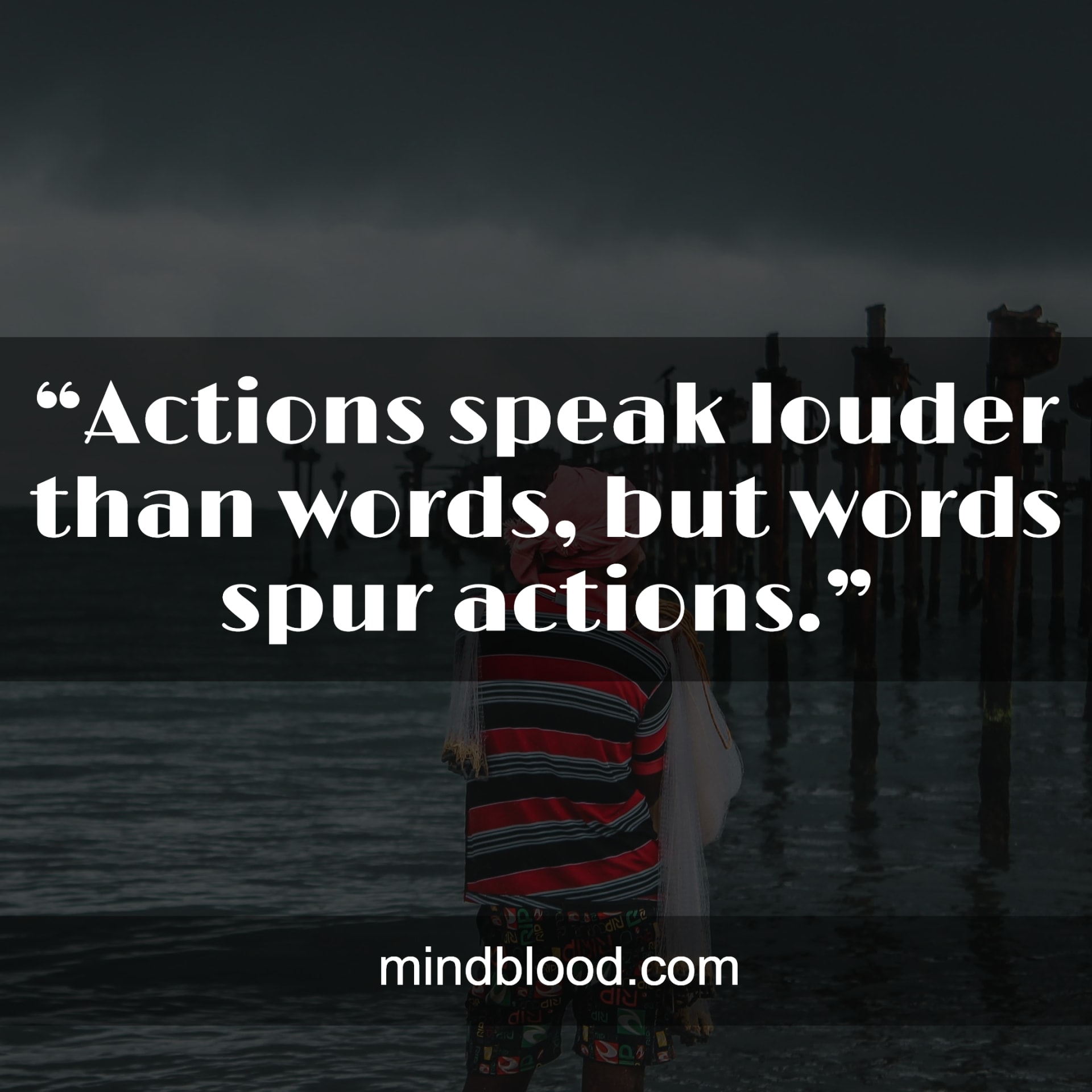 Actions Speak Louder Than Words Quotes (Top 31) - Mind Blood