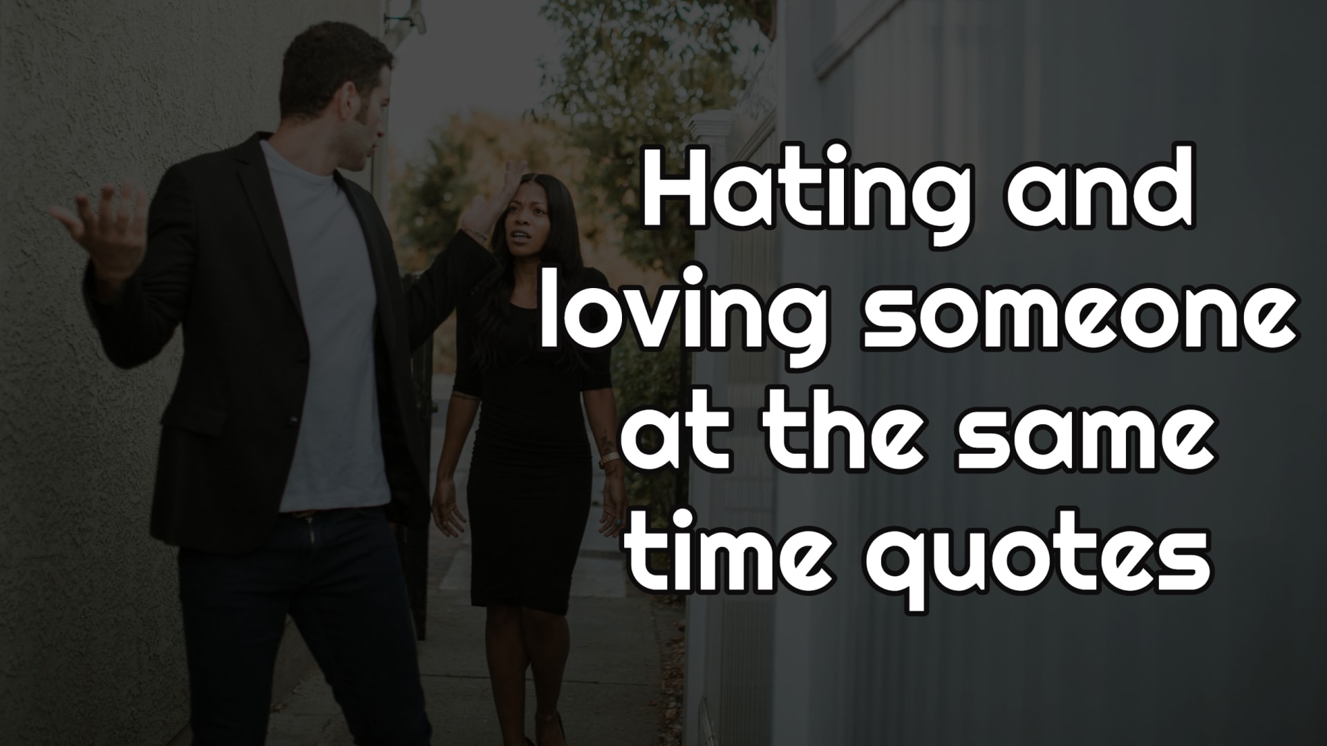 Hating and loving someone at the same time quotes (Top 24) - Mind Blood