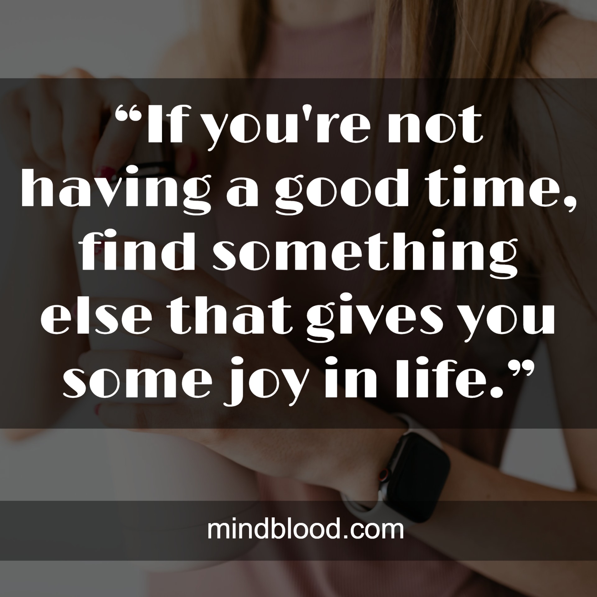 Here For a Good Time Not a Long Time Quotes (Top 25)