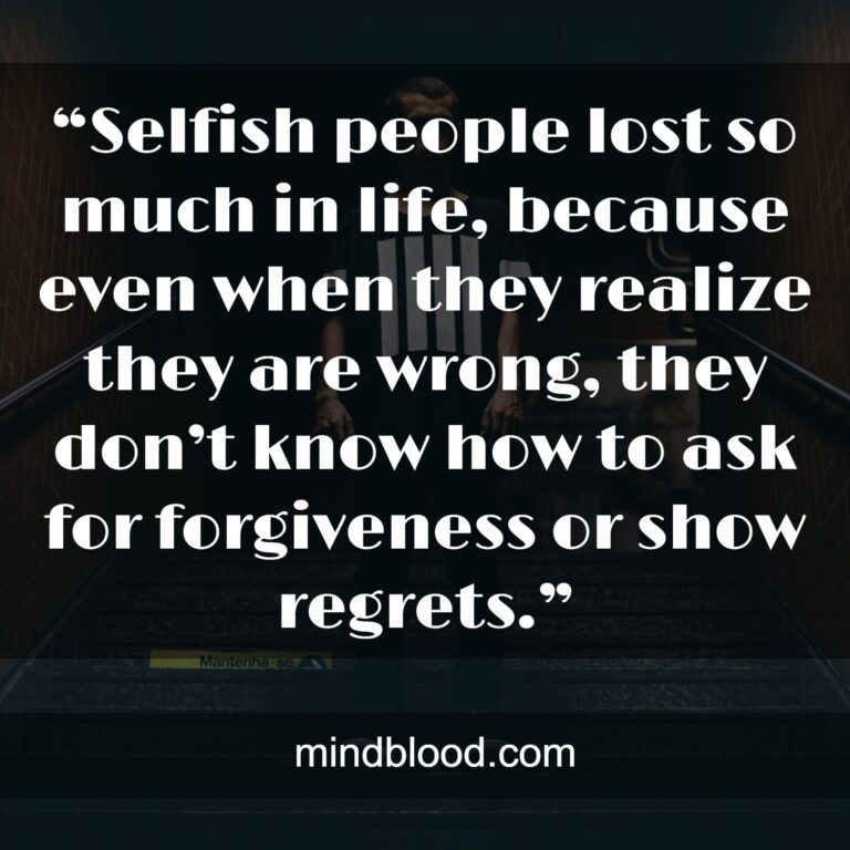 Quotes about Selfish People Hurting Others (Top 24) - Mind Blood