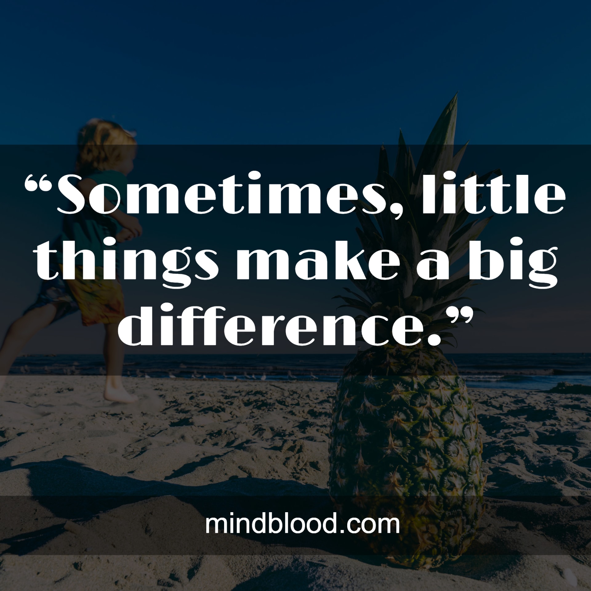 Quotes About Small Things Making Big Difference (Top 28) - Mind Blood