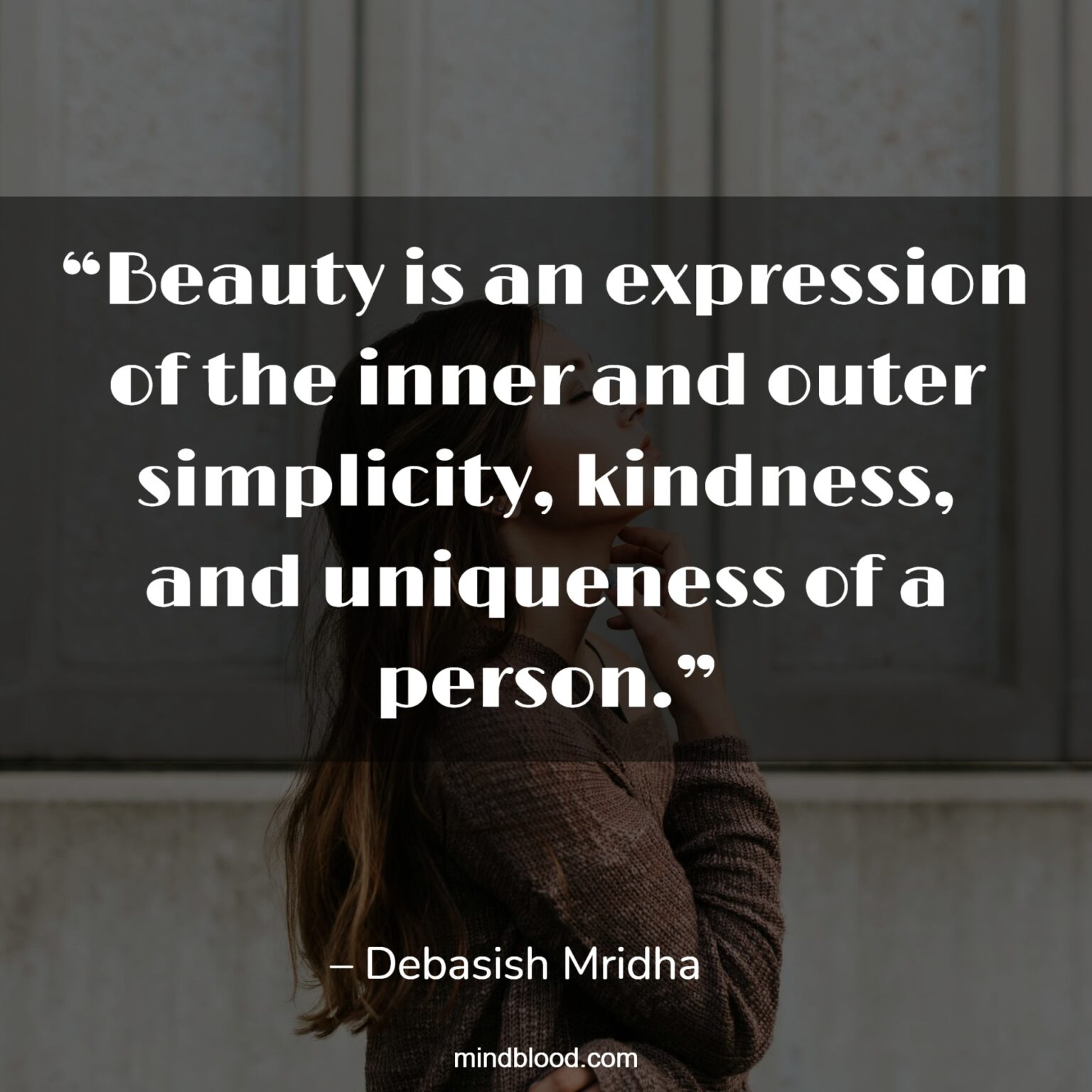 Quotes About Being Beautiful Inside and Out (Top 16) - Mind Blood