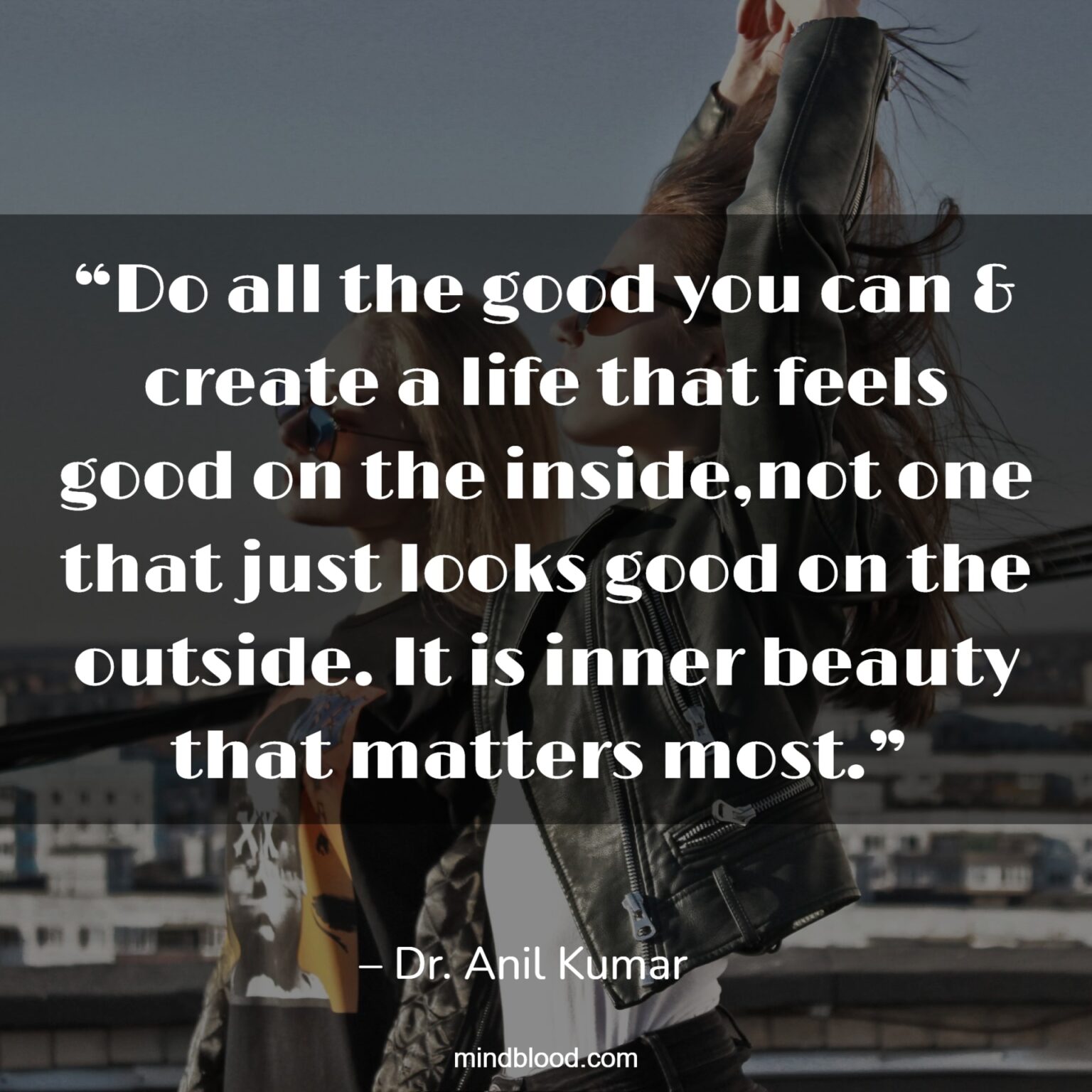 Quotes About Being Beautiful Inside and Out (Top 16) - Mind Blood