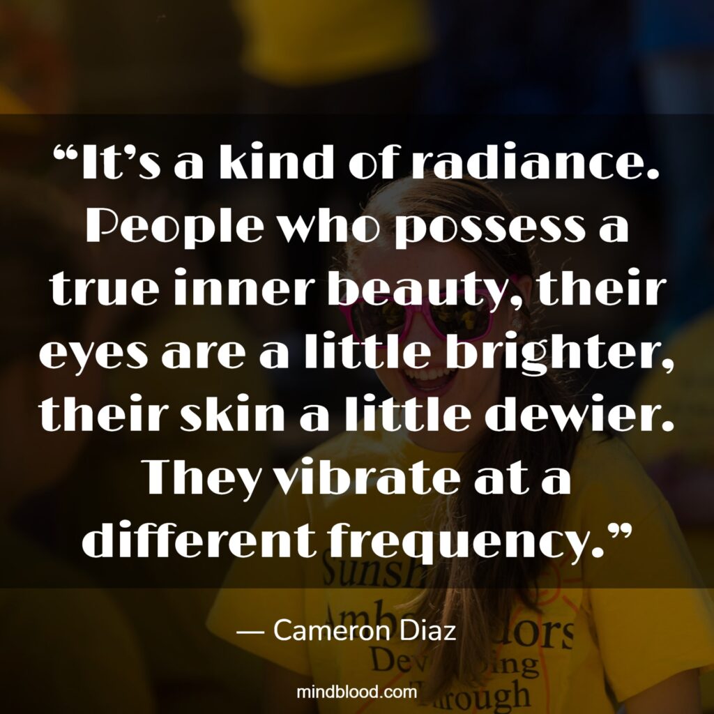 Quotes About Being Beautiful Inside and Out (Top 16) - Mind Blood