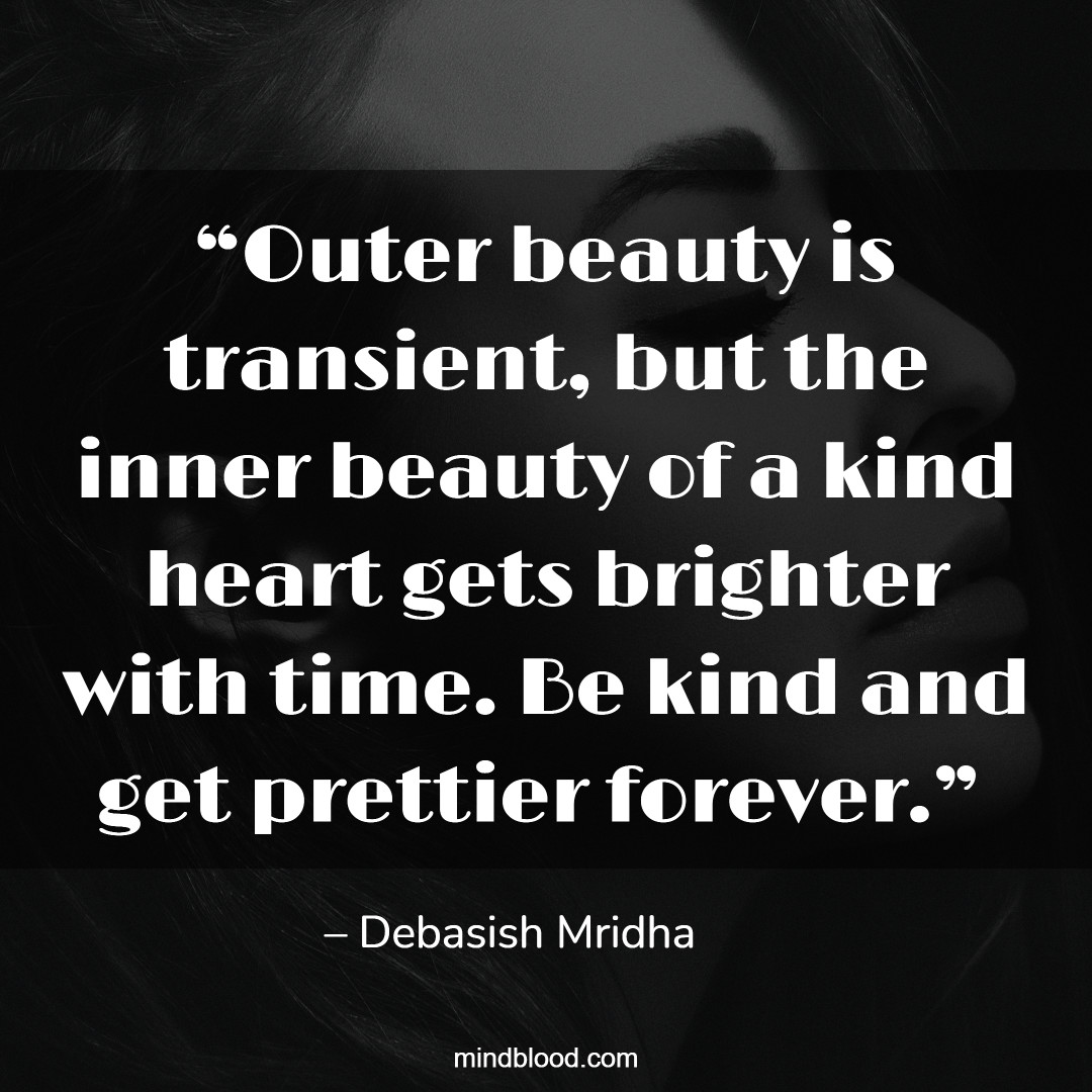 Quotes About Being Beautiful Inside and Out (Top 16) - Mind Blood