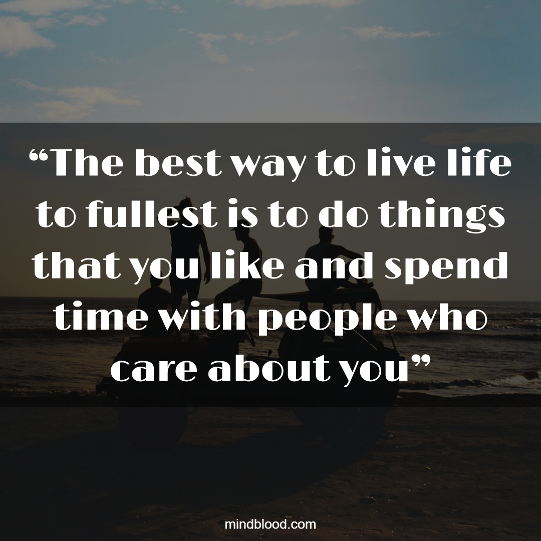 One Day Your Life Will Flash Before Your Eyes, Make Sure It’s Worth ...
