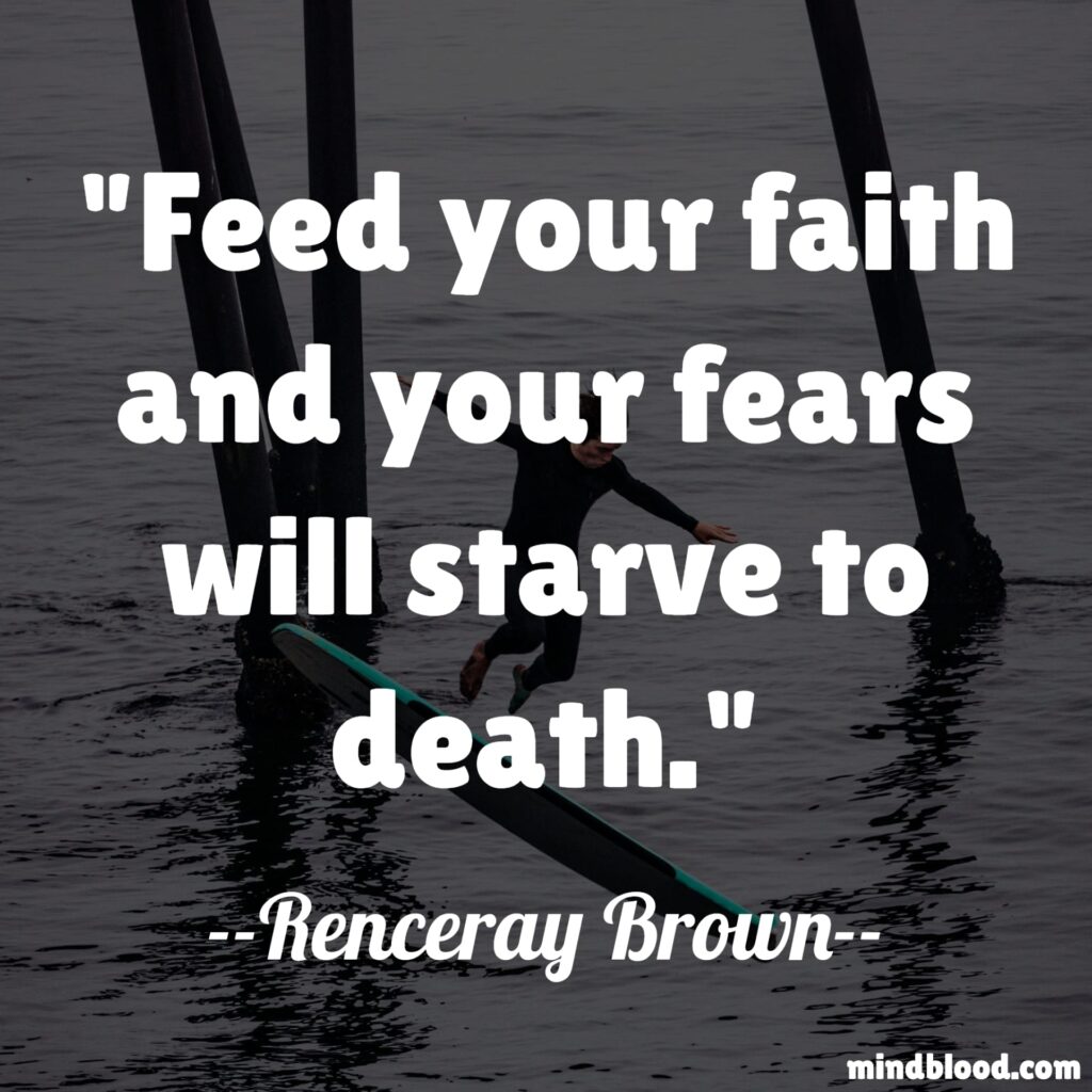 Let Your Faith Be Bigger Than Your Fear (With similar quotes) - Mind Blood