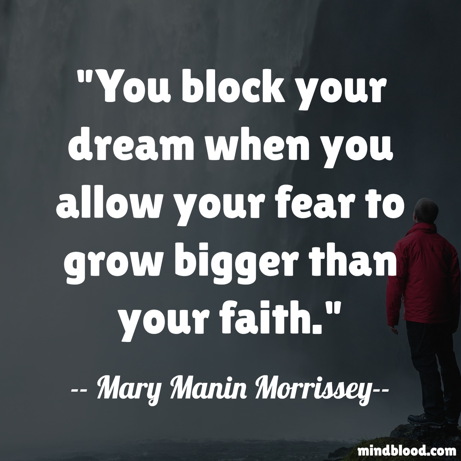 Let Your Faith Be Bigger Than Your Fear (With similar quotes) - Mind Blood