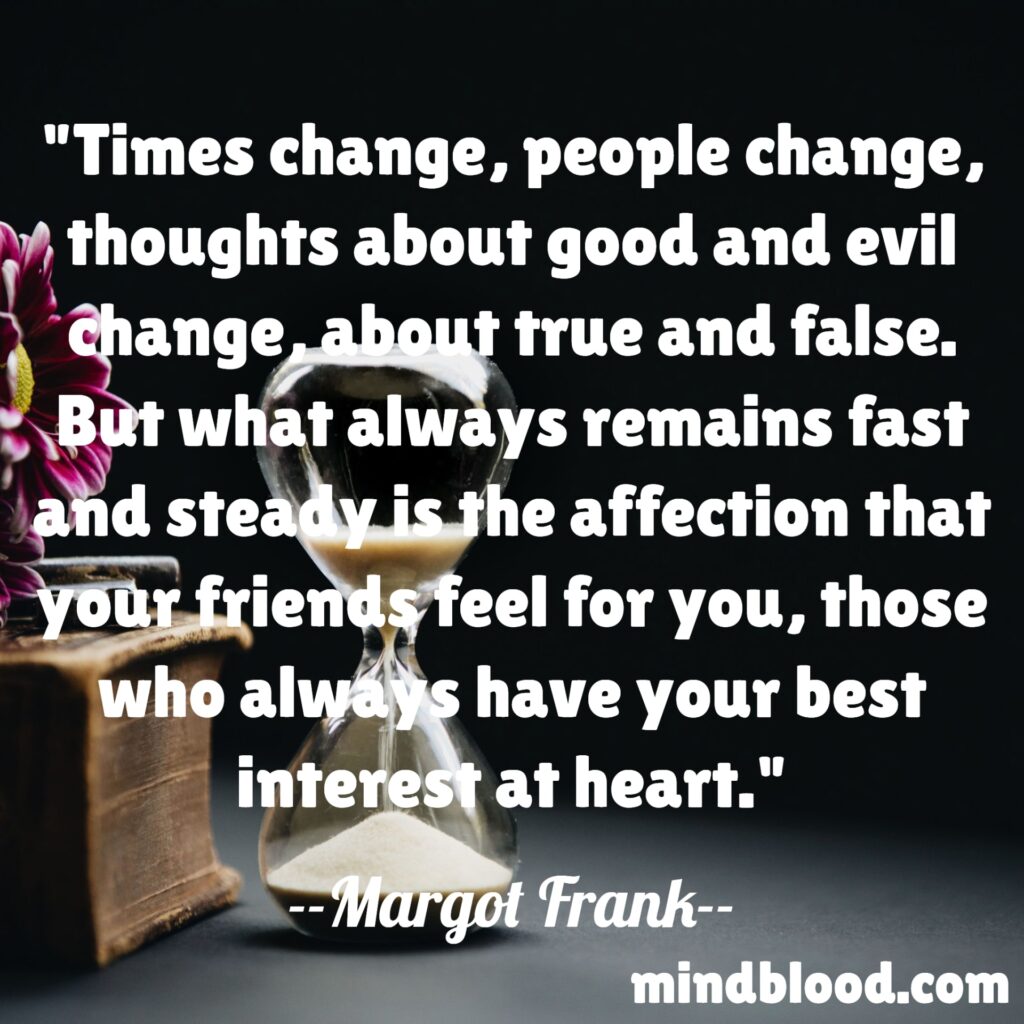 Time change people change - people changing quotes - Mind Blood