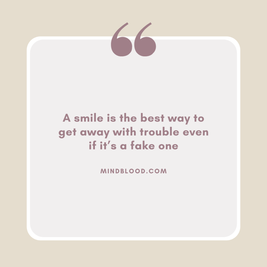 Quotes About Smiling Through Pain Even Though It Hurts - Mind Blood