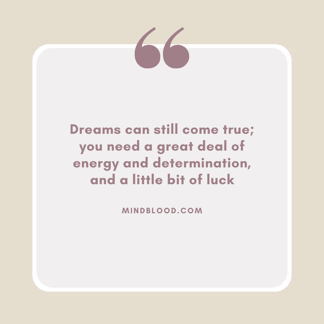 Quotes About Making Your Dreams Come True - Mind Blood