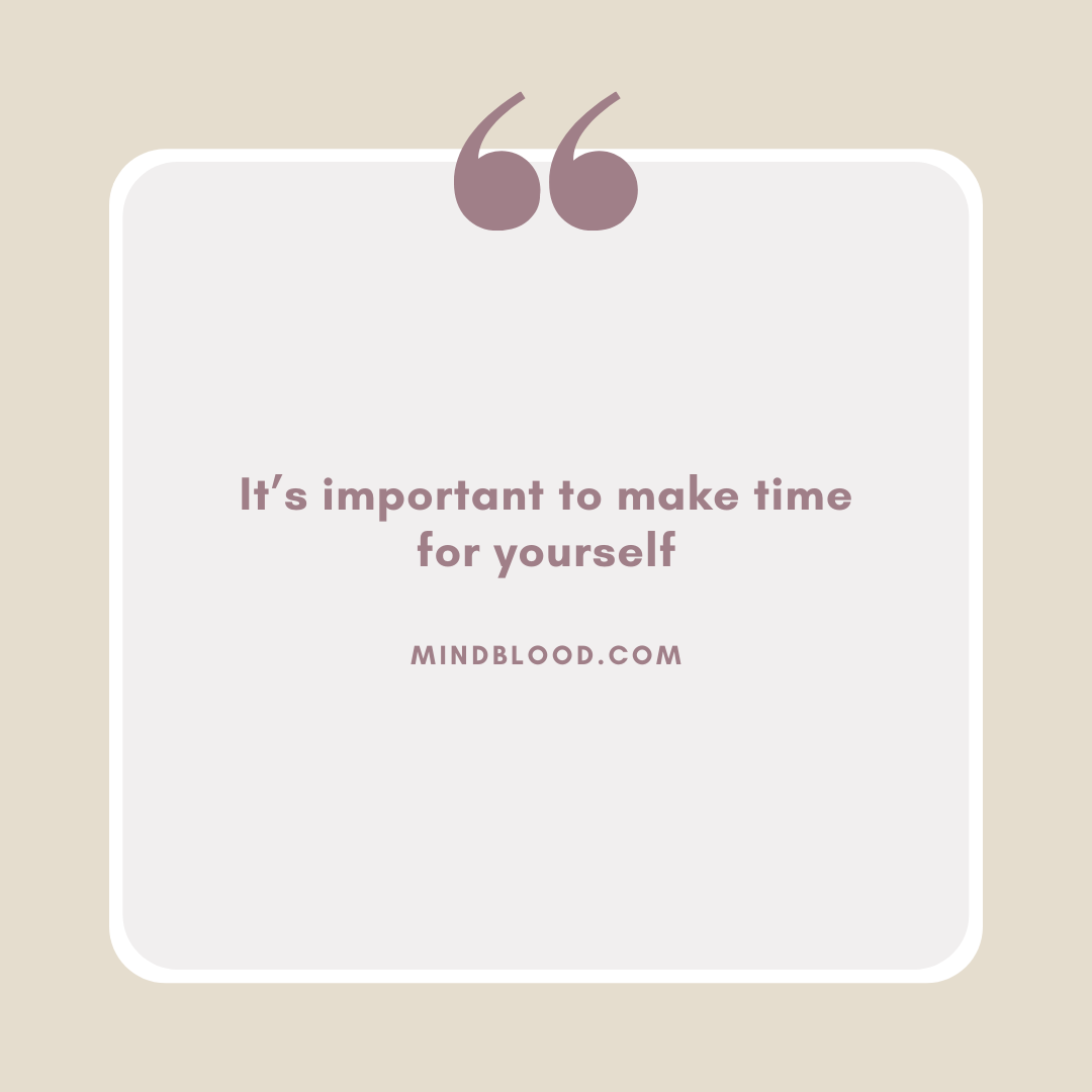 Quotes About Taking Time for Yourself - Mind Blood