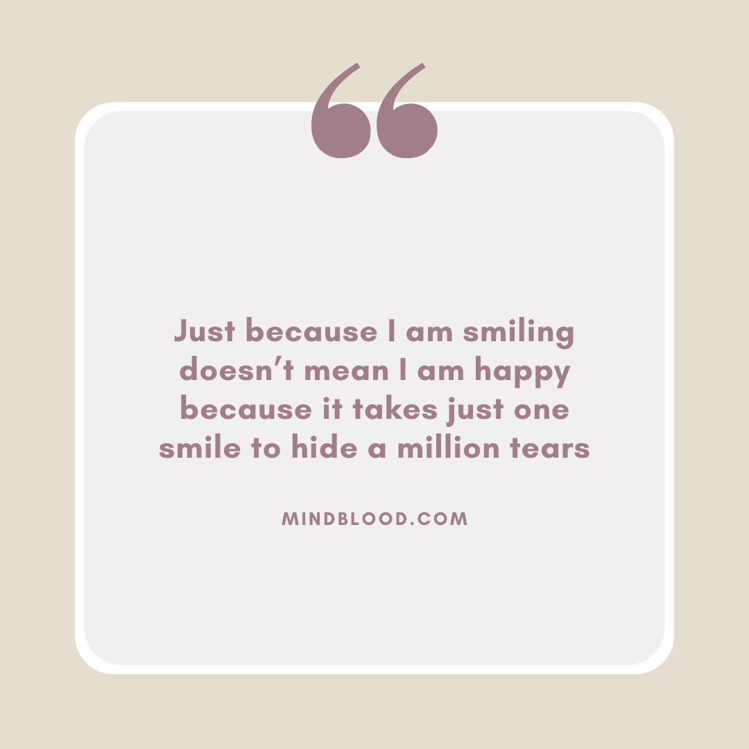 Quotes About Smiling Through Pain Even Though It Hurts - Mind Blood