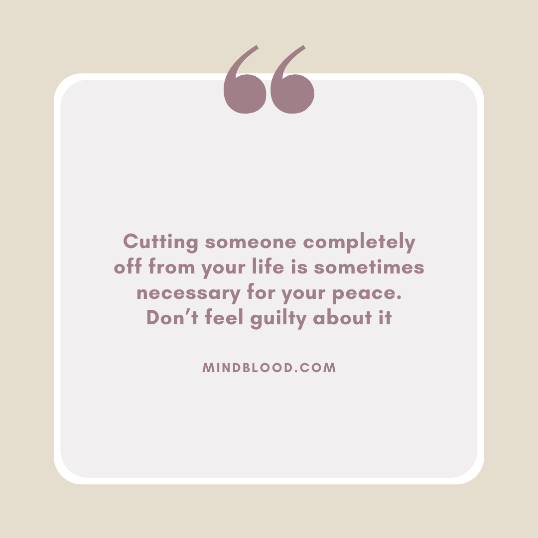 Quotes About Cutting People Off: When Is It Time To Walk Away? - Mind Blood