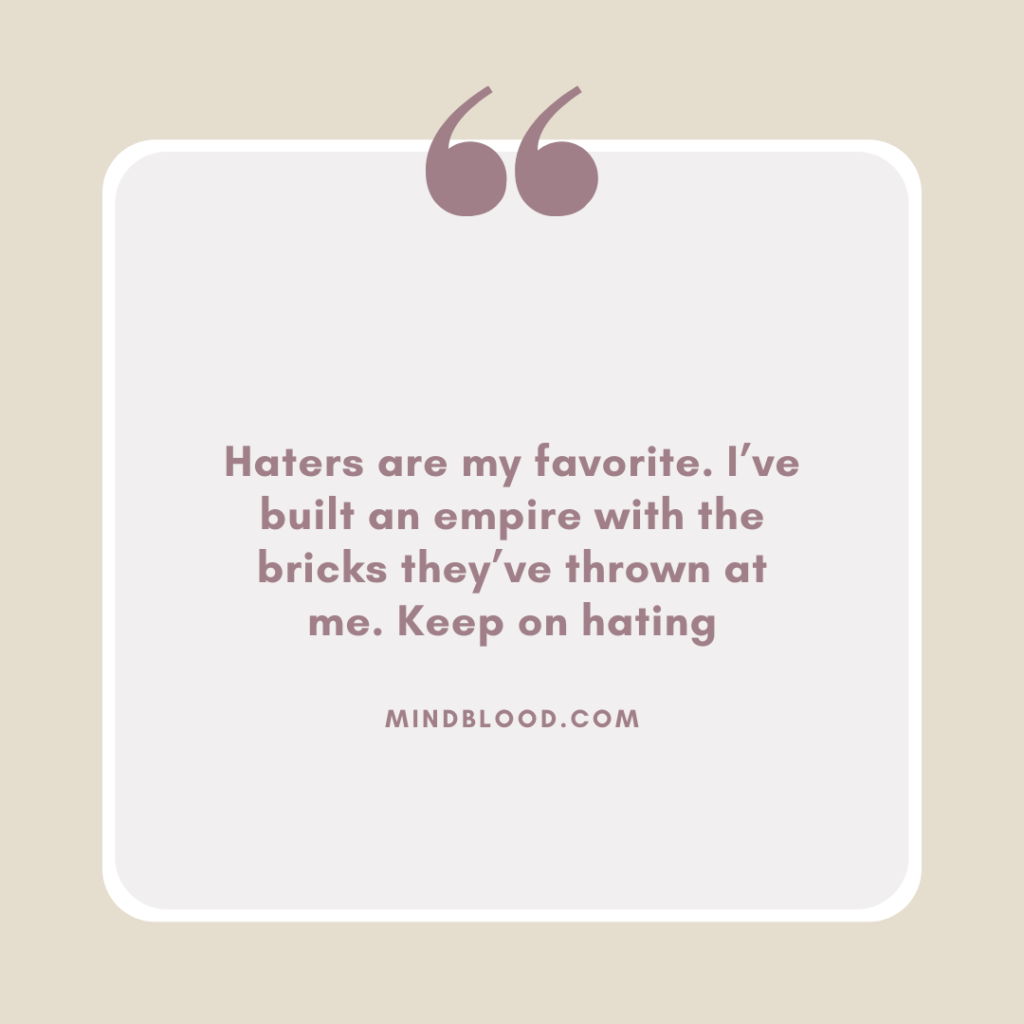 21 Quotes to Encourage You to Ignore the Haters - Mind Blood