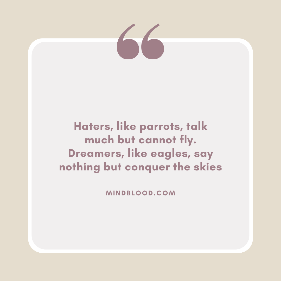 21 Quotes to Encourage You to Ignore the Haters - Mind Blood