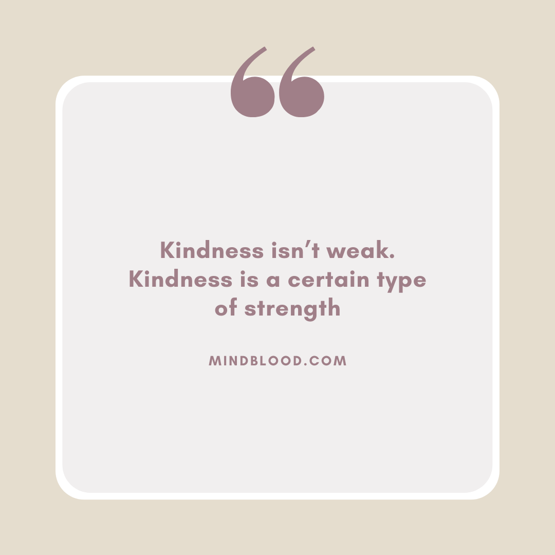 Don't Take My Kindness for Weakness Quotes (Top 21) - Mind Blood