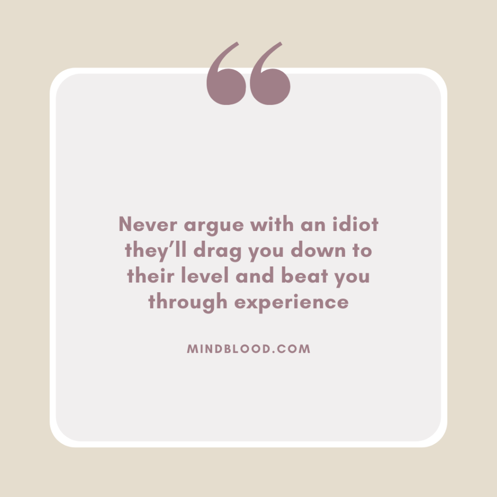 Best 27 Arguing With Fools Quotes - Mind Blood