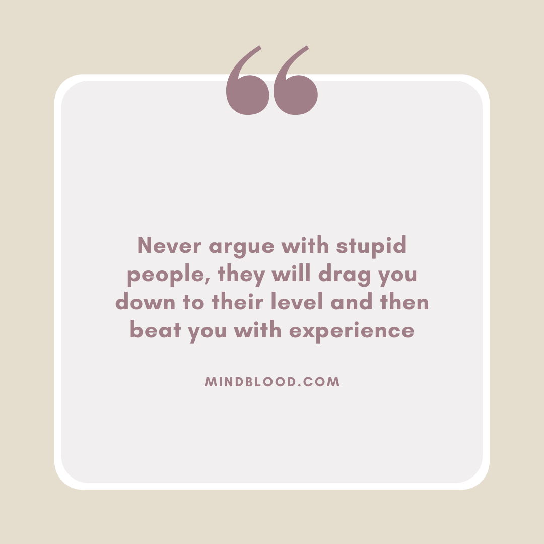 Best 27 Arguing With Fools Quotes - Mind Blood