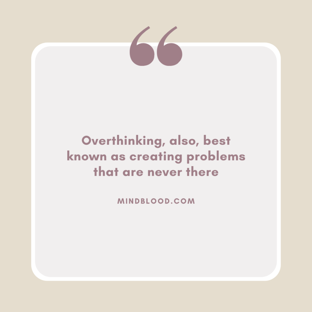 27 Quotes That Will Make Overthinkers Feel Less Alone - Mind Blood