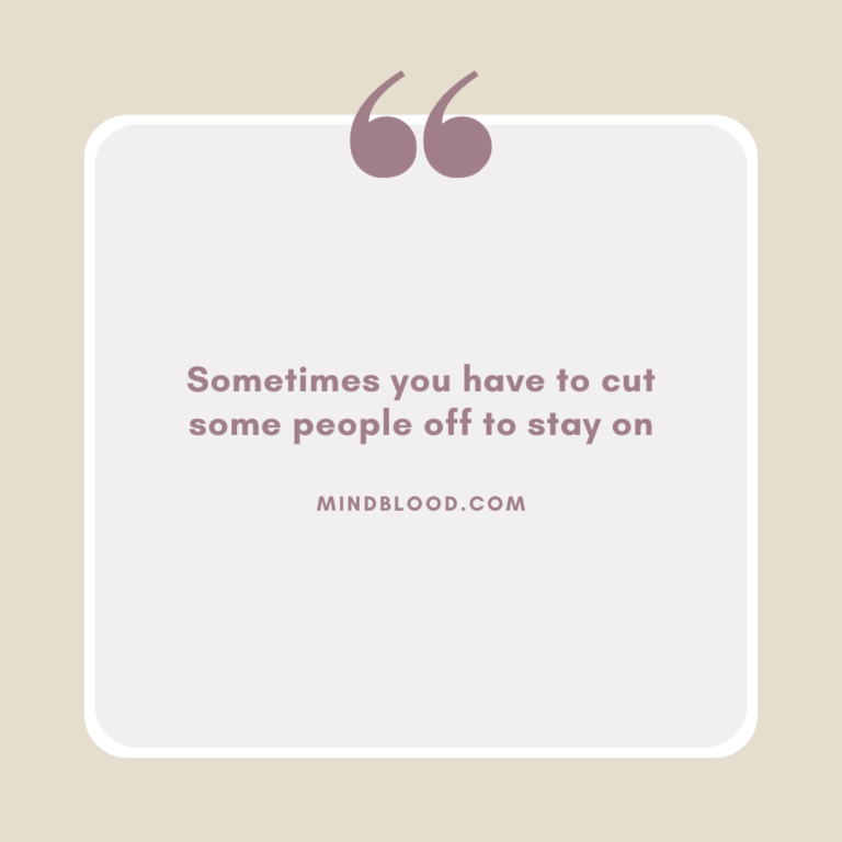 Quotes About Cutting People Off: When Is It Time To Walk Away? - Mind Blood