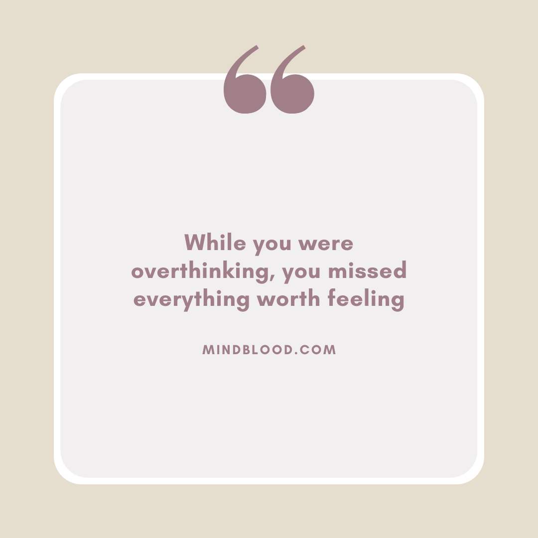 27 Quotes That Will Make Overthinkers Feel Less Alone - Mind Blood