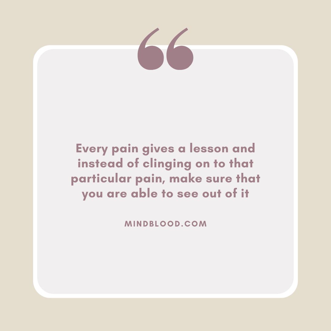 Every Pain Gives a Lesson and Every Lesson Changes a Person - Anonymous ...