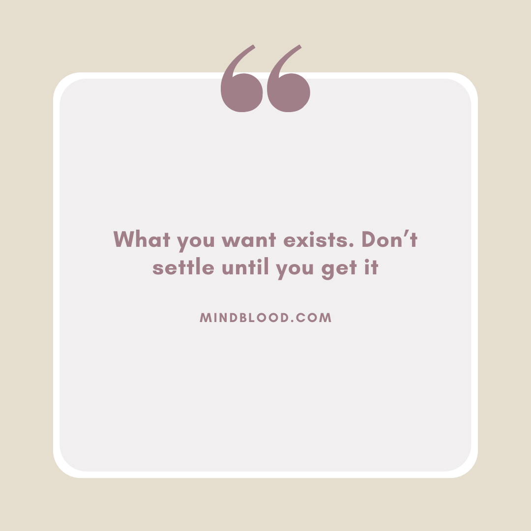 Never Settle for Less Than What You Deserve - Anonymous - Mind Blood